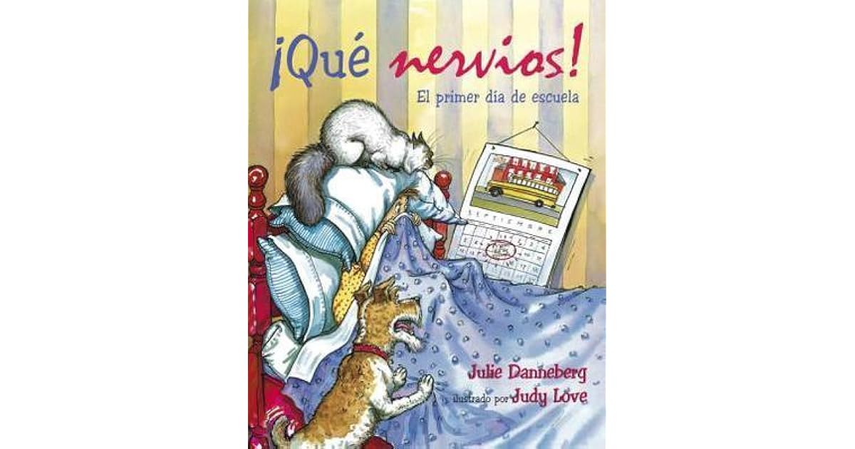 Que nervios! El primer dia de escuela by Julie Danneberg