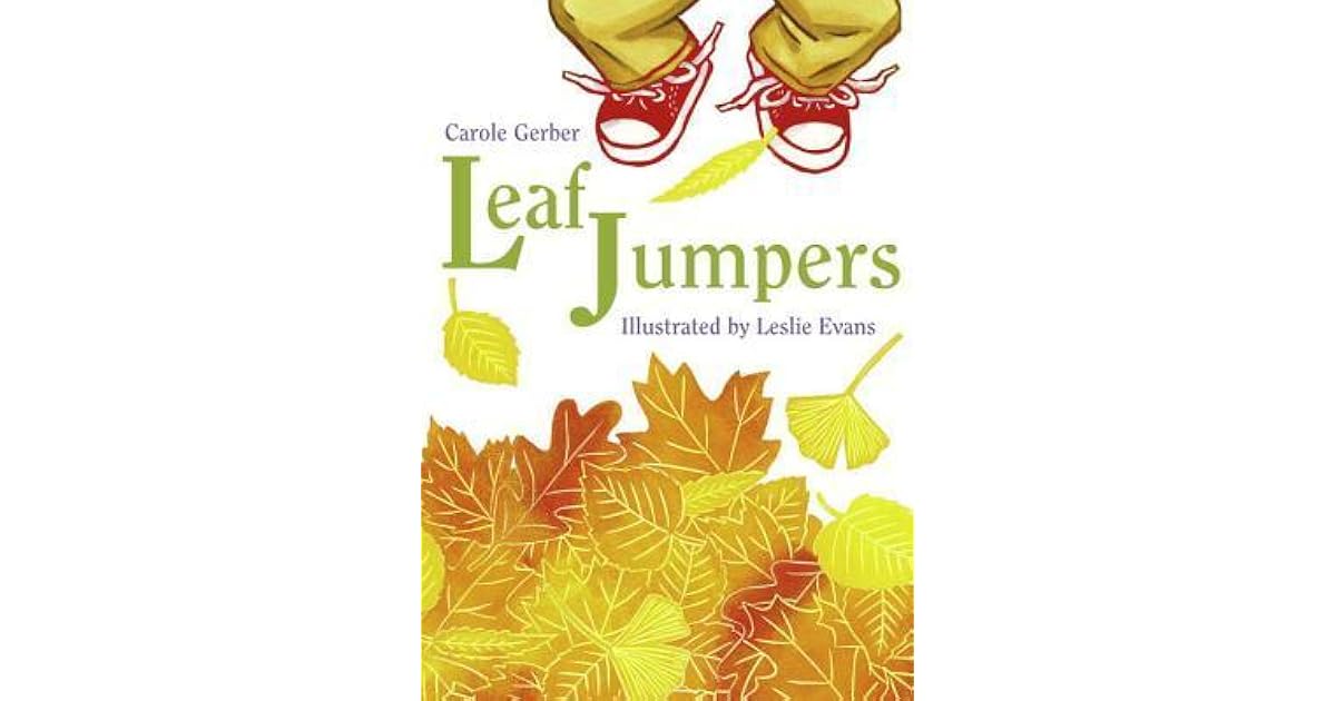 Leaf Jumpers by Carole Gerber