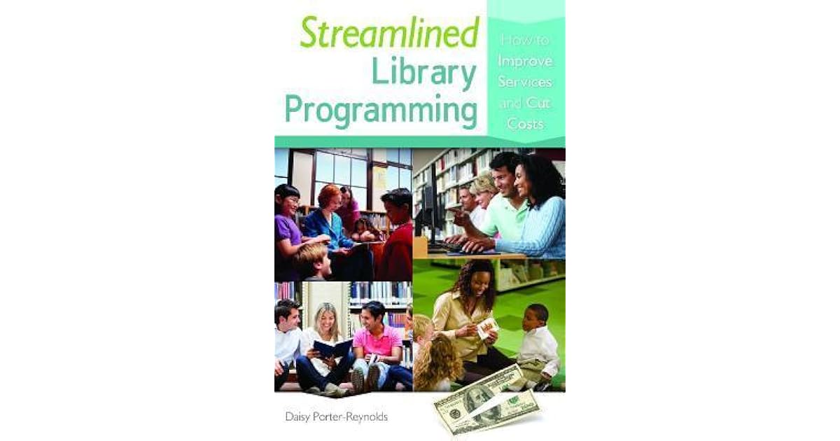 Streamlined Library Programming: How to Improve Services and Cut Costs ...