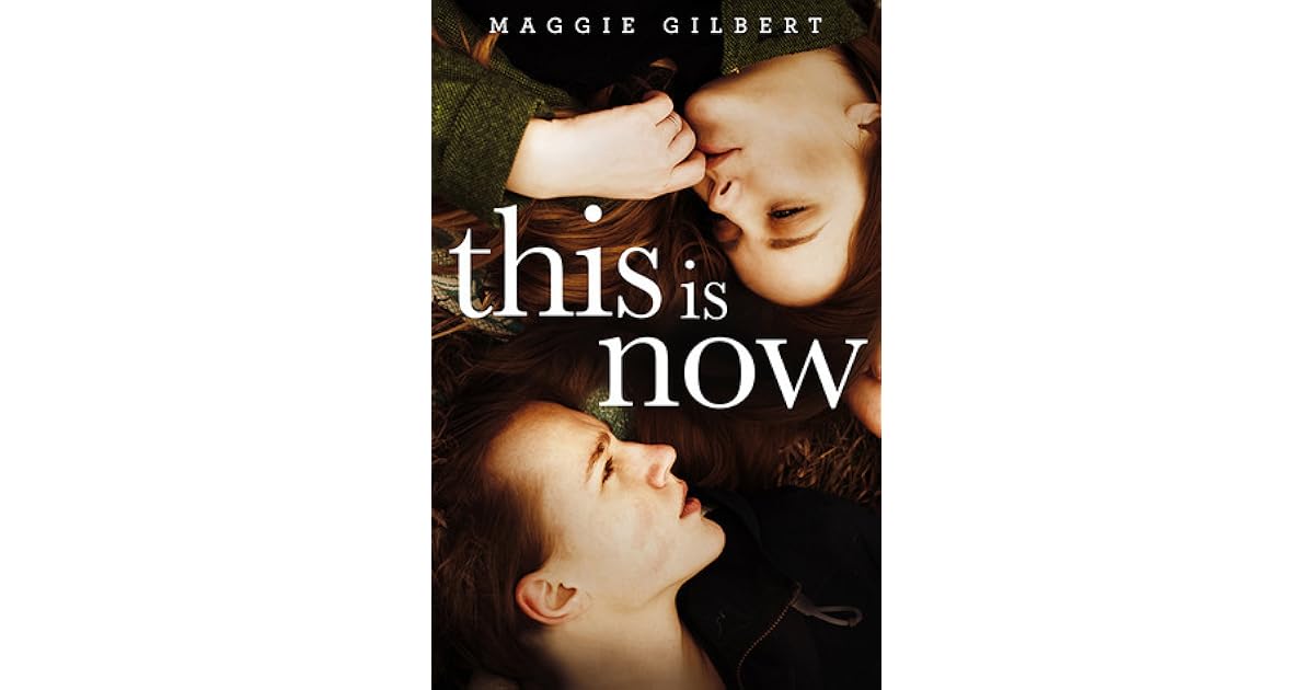 This Is Now by Maggie Gilbert