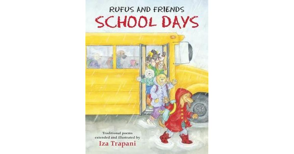 Rufus and Friends: School Days by Iza Trapani