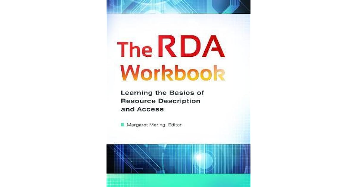 The RDA Workbook: Learning the Basics of Resource Description and ...