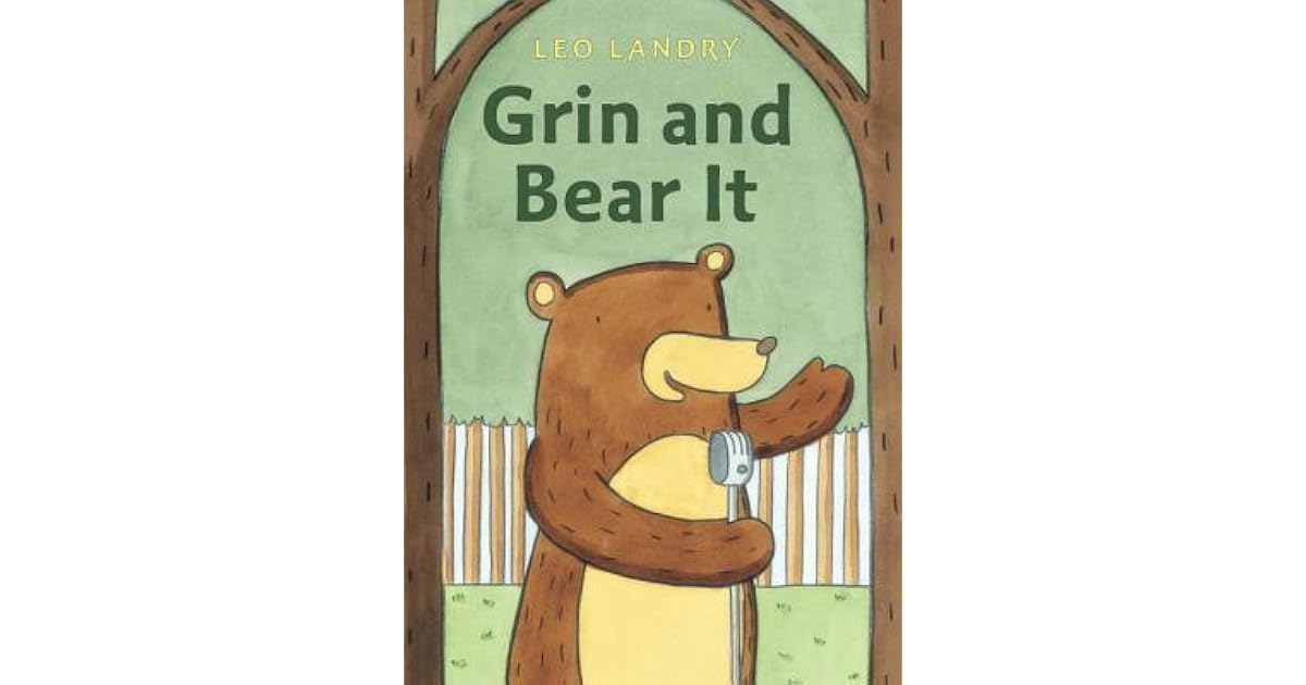Grin and Bear It by Leo Landry