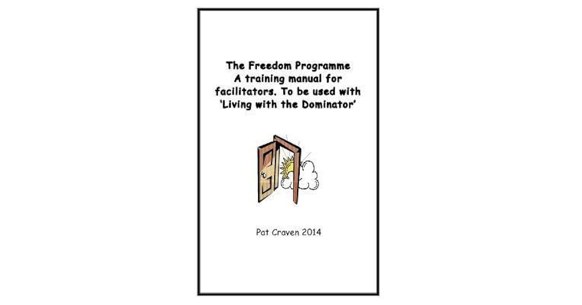 The Freedom Programme: A Training Manual for Facilitators.: To be used ...