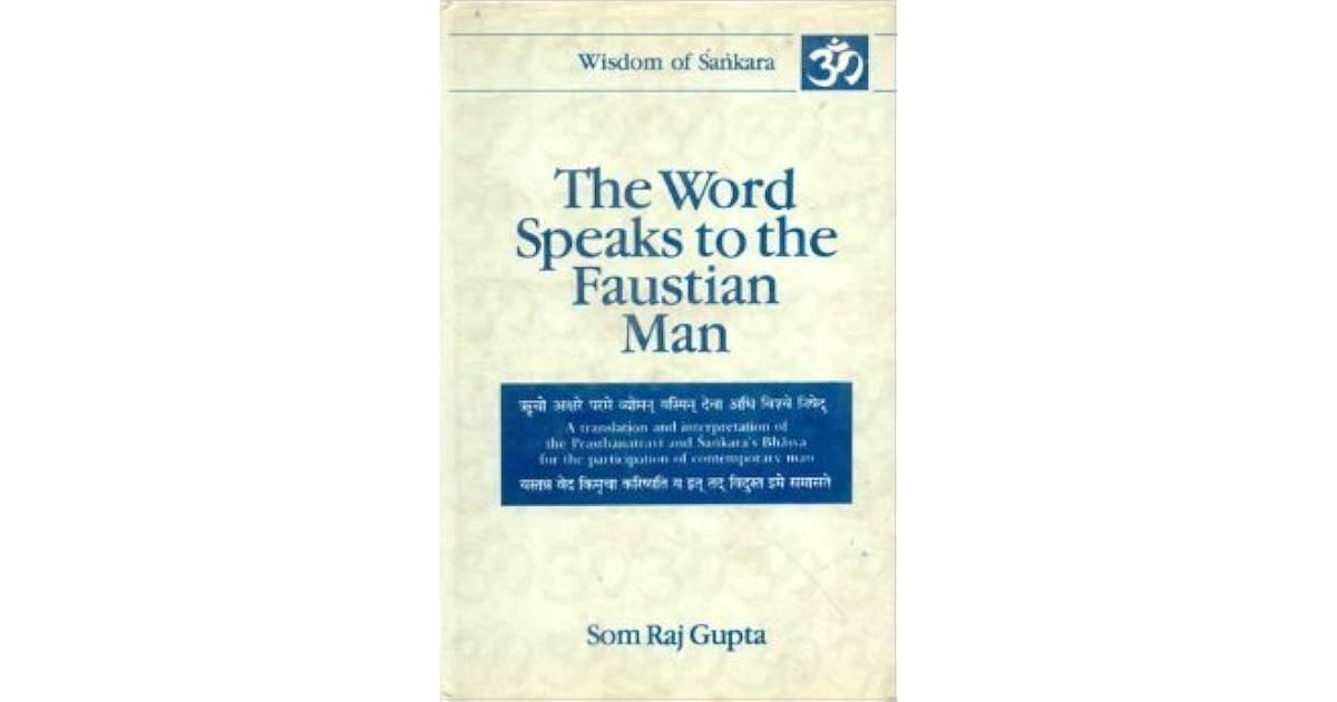 The Word Speaks to the Faustian Man: A Translation & Interpretation of ...