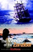 The Wreck of the Zanzibar by Michael Morpurgo