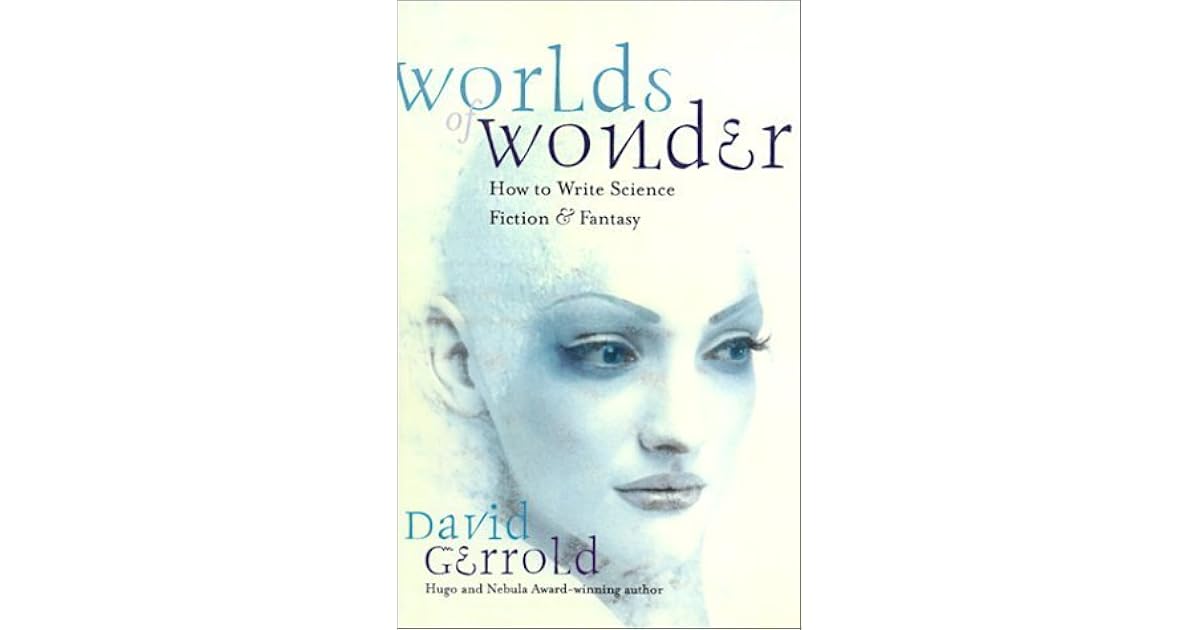 Worlds of Wonder: How to Write Science Fiction & Fantasy by David Gerrold