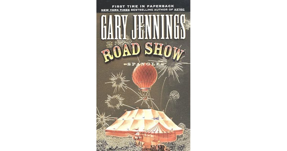 The Road Show (Spangle #1) by Gary Jennings