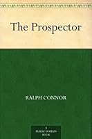 The Prospector by Ralph Connor