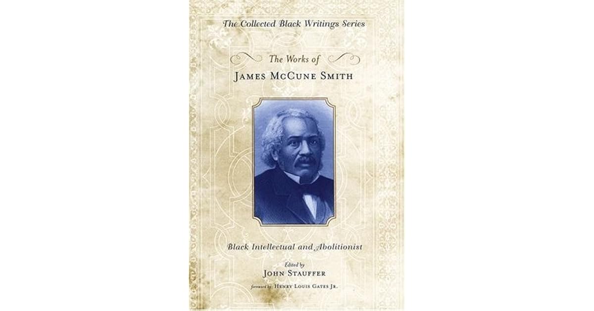 The Works of James McCune Smith: Black Intellectual and Abolitionist by ...