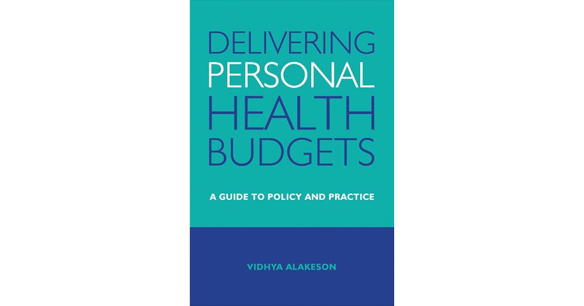 Delivering Personal Health Budgets: A Guide to Policy and Practice by ...