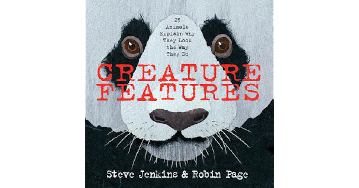Creature Features: Twenty-Five Animals Explain Why They Look the Way ...