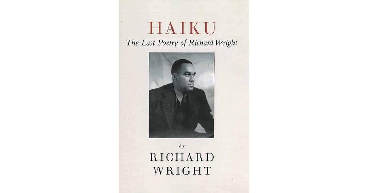 Haiku: The Last Poetry of Richard Wright by Richard Wright