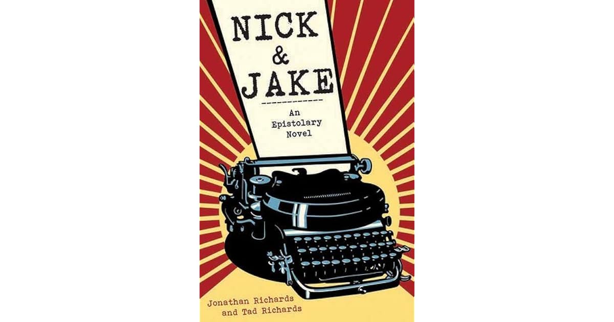 Nick and Jake: An Epistolary Novel by Jonathan Richards