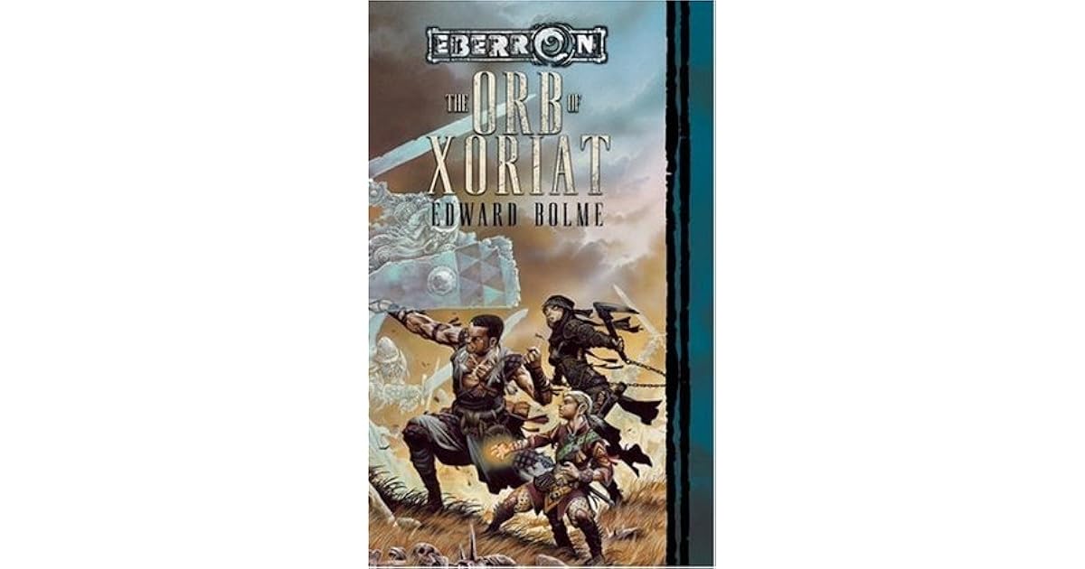 The Orb of Xoriat (Eberron: War-Torn, #2) by Edward Bolme