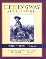 Hemingway on Hunting by Ernest Hemingway