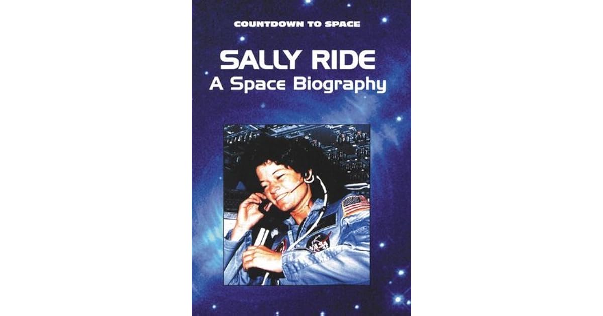 Sally Ride: A Space Biography by Barbara Kramer