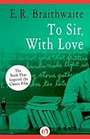 To Sir, With Love by E.R. Braithwaite