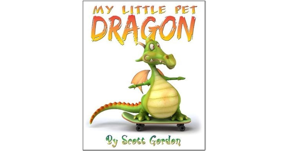My Little Pet Dragon by Scott Gordon