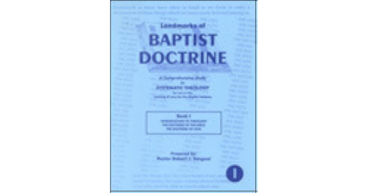 Landmarks of Baptist Doctrine, Book 1: A Comprehensive Study in ...