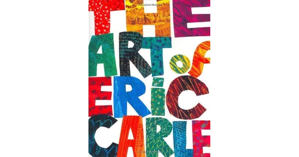 The Art of Eric Carle by Eric Carle