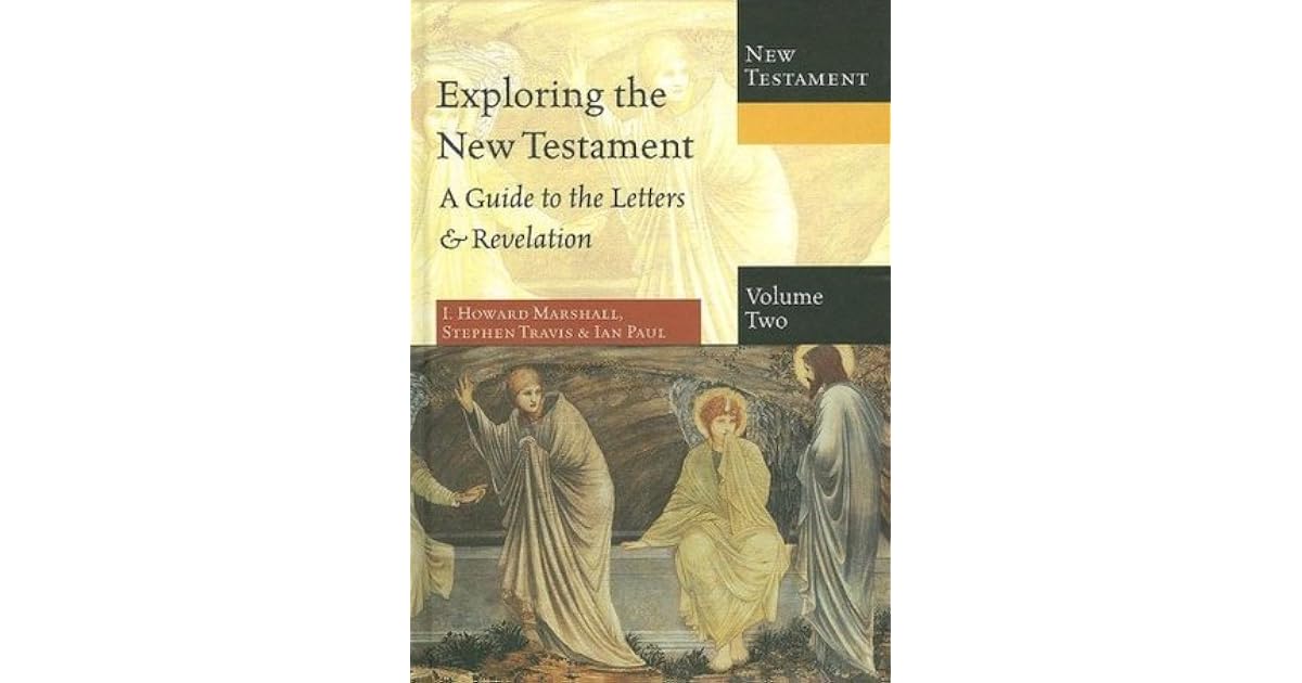 Exploring the New Testament, Volume 2: A Guide to the Letters ...