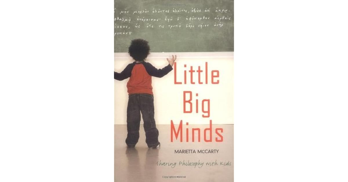 Little Big Minds: Sharing Philosophy with Kids by Marietta McCarty