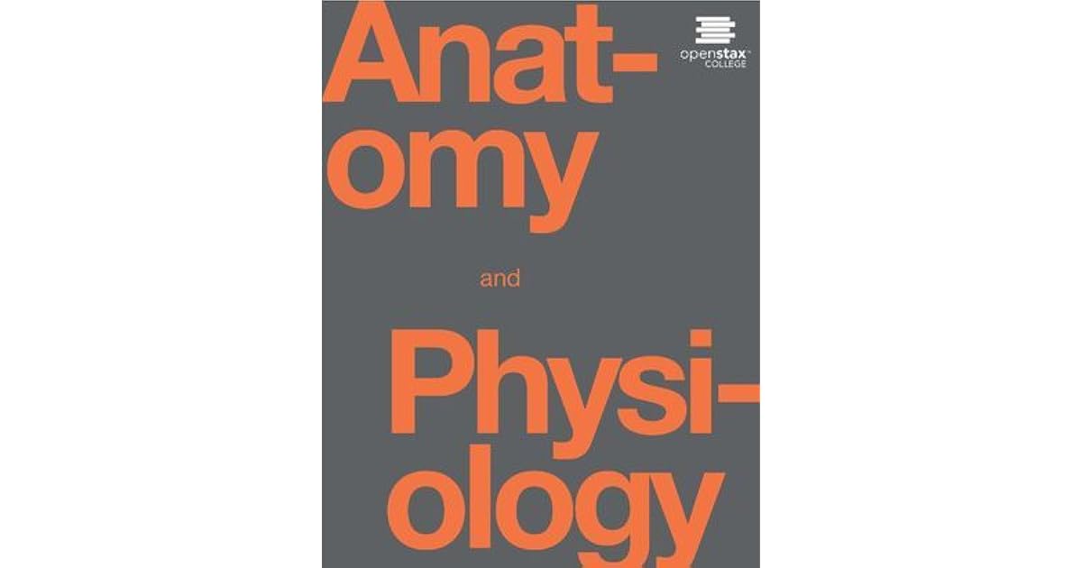 Anatomy and Physiology by OpenStax College