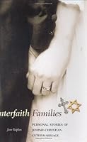 Interfaith Families: Personal Stories of Jewish-Christian Intermarriage ...