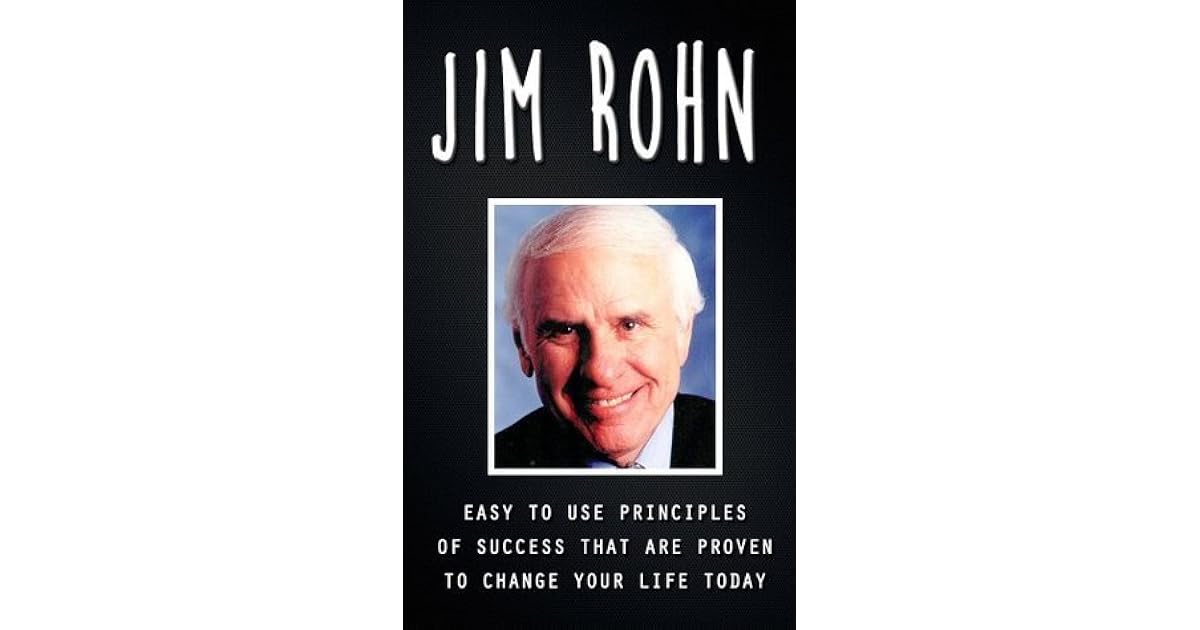 Jim Rohn - Easy to Use Principles of Success that are Proven to Change ...