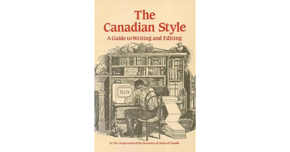 The Canadian Style: A guide to writing and editing by Department of the ...