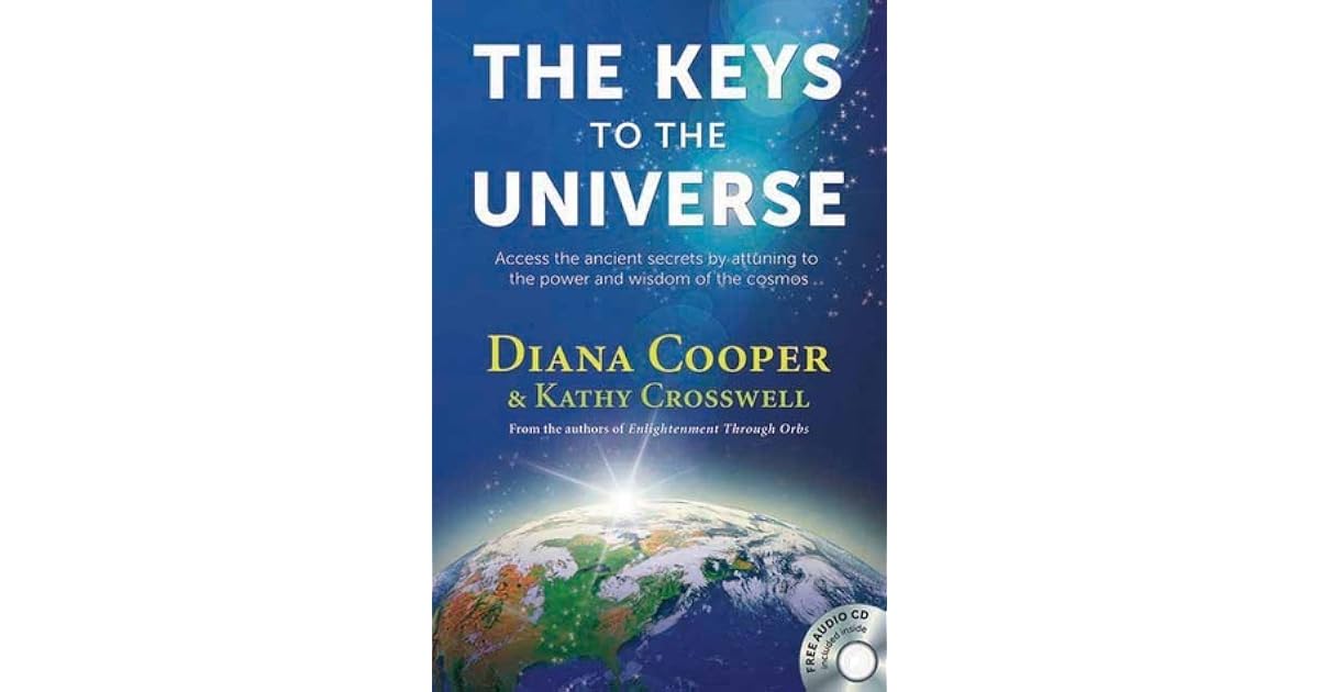 The Keys to the Universe: Access the Ancient Secrets by Attuning to the ...