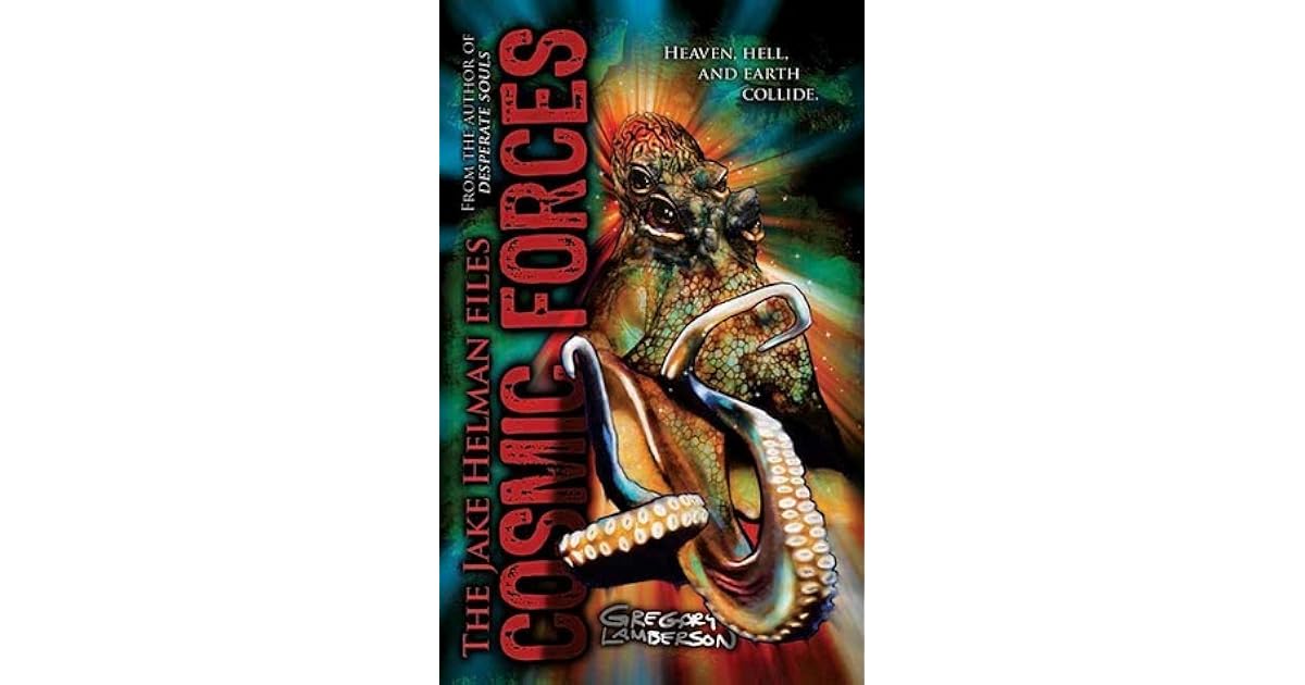 Cosmic Forces (The Jake Helman Files, #3) by Gregory Lamberson
