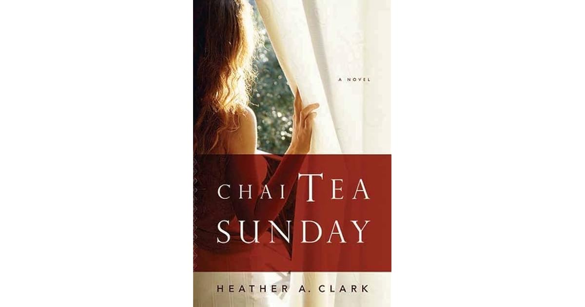 Chai Tea Sunday by Heather A. Clark
