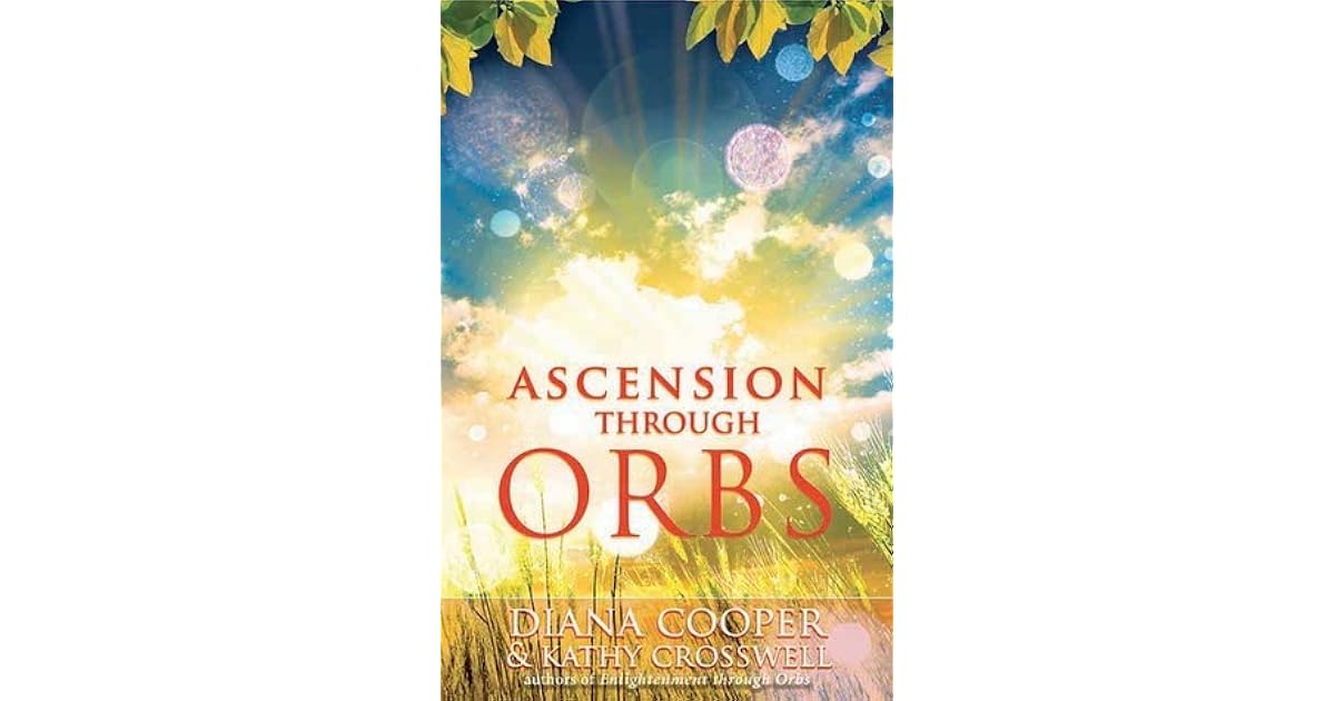 Ascension Through Orbs by Diana Cooper