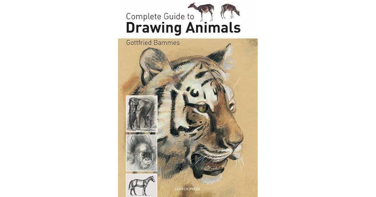 Complete Guide to Drawing Animals by Gottfried Bammes