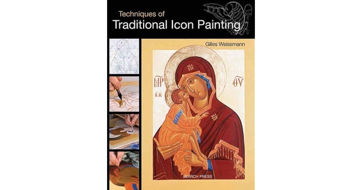 Techniques of Traditional Icon Painting by Gilles Weissmann