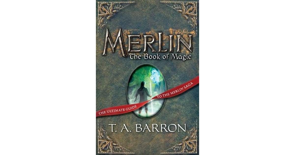 Merlin: The Book of Magic by T.A. Barron