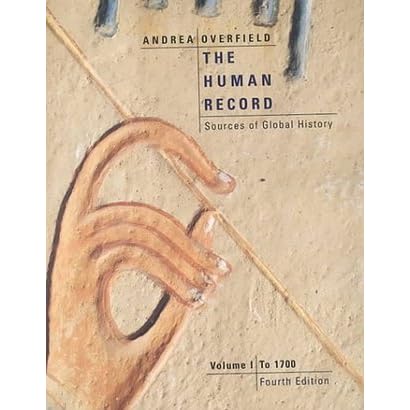 The Human Record: Sources of Global History, Volume I: To 1700 by ...