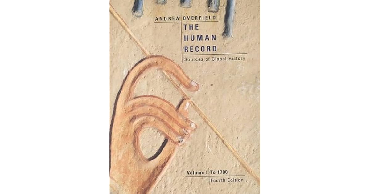 The Human Record: Sources of Global History, Volume I: To 1700 by ...