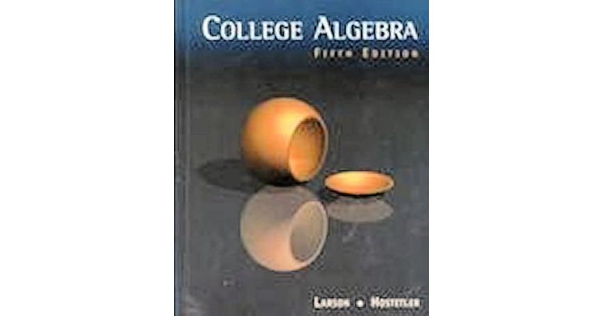 College Algebra, Fifth Edition by Ron Larson