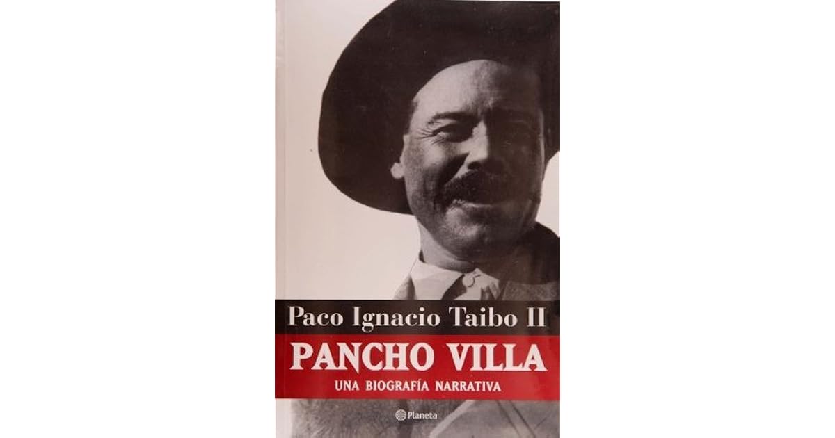 Pancho Villa. Una biografía narrativa by Paco Ignacio Taibo II