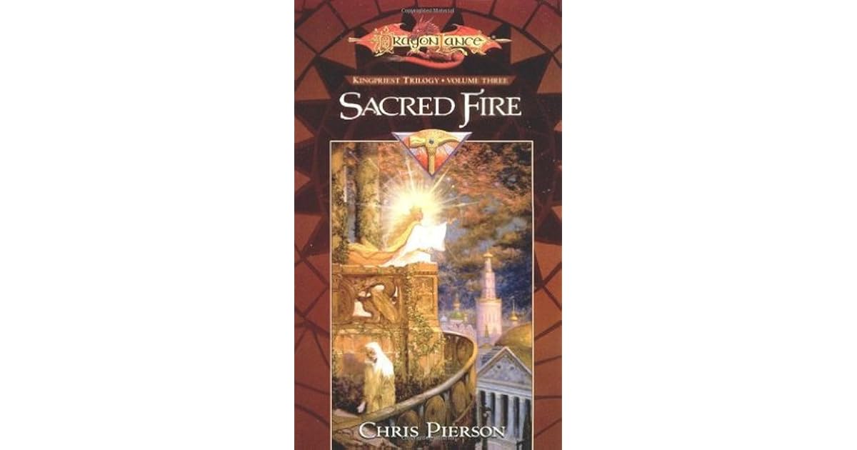 Sacred Fire (Dragonlance: Kingpriest, #3) by Chris Pierson