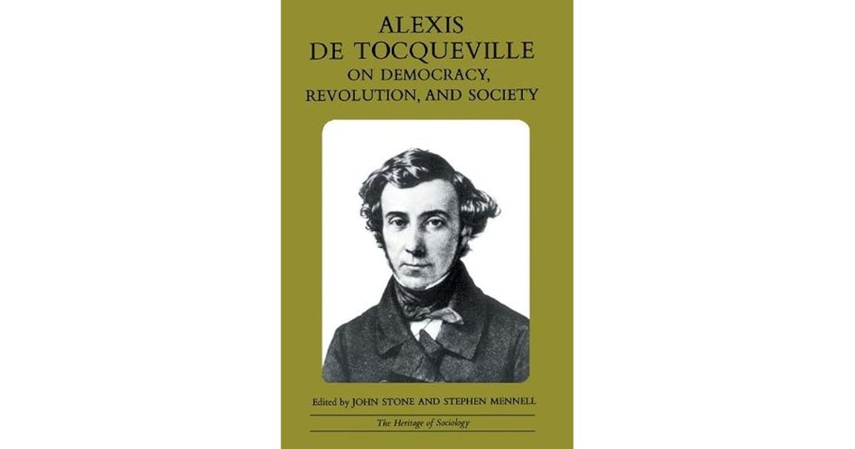 On Democracy, Revolution, and Society by Alexis de Tocqueville