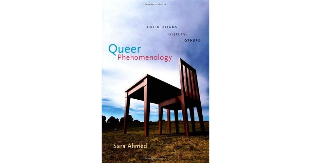 Queer Phenomenology: Orientations, Objects, Others by Sara Ahmed