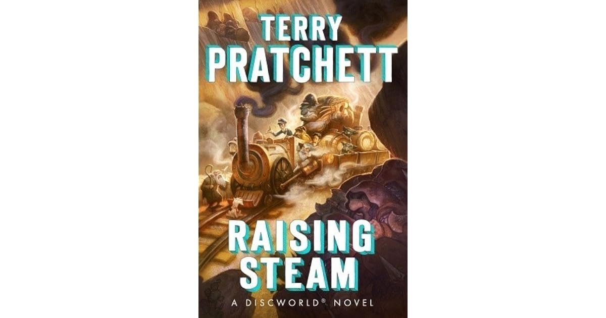 Raising Steam (Discworld, #40) by Terry Pratchett