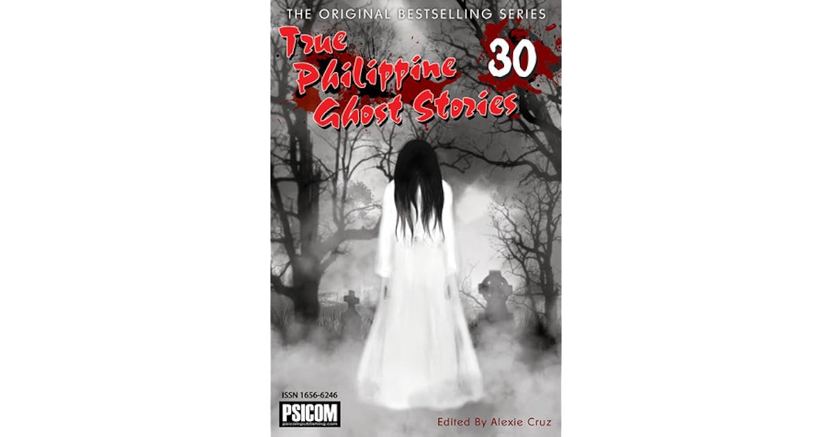 True Philippine Ghost Stories Book 30 by Alexie Cruz