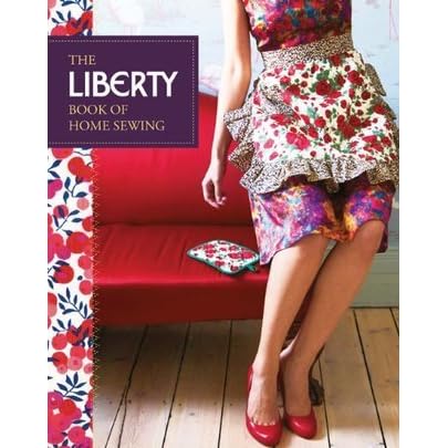 Liberty Book of Home Sewing by Lucinda Ganderton — Reviews, Discussion ...