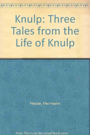 Knulp: Three Tales from the Life of Knulp by Hermann Hesse