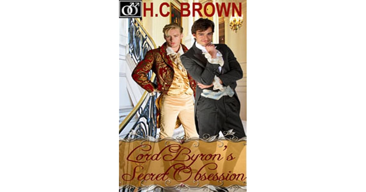 Lord Byron's Secret Obsession by H.C. Brown